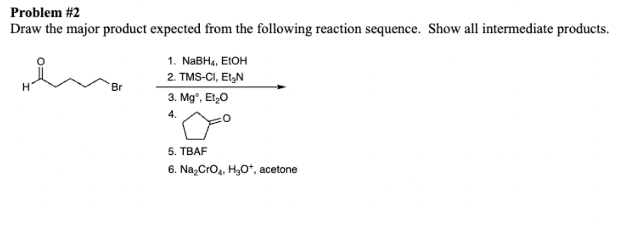 Solved Problem #2Draw the major product expected from the | Chegg.com
