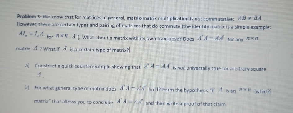 Solved Problem 3: We know that for matrices in general, | Chegg.com