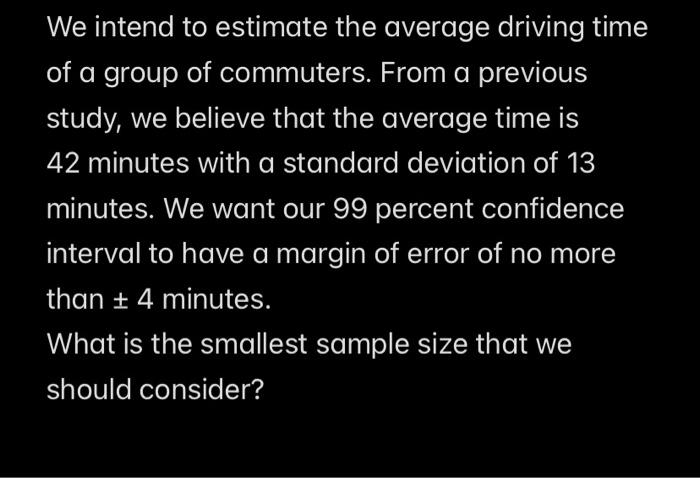 Solved We intend to estimate the average driving time of a | Chegg.com