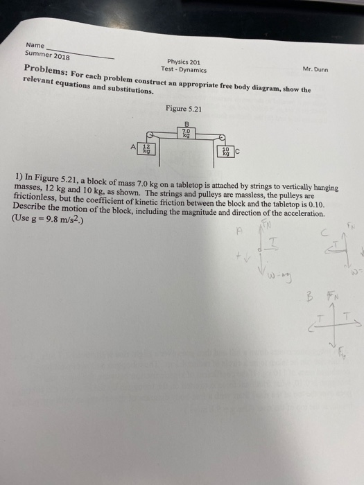 Solved Name Summer 2018 Physics 201 Test- Dynamics Problems: | Chegg.com