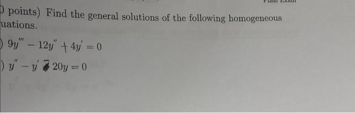 Solved points) Find the general solutions of the following | Chegg.com