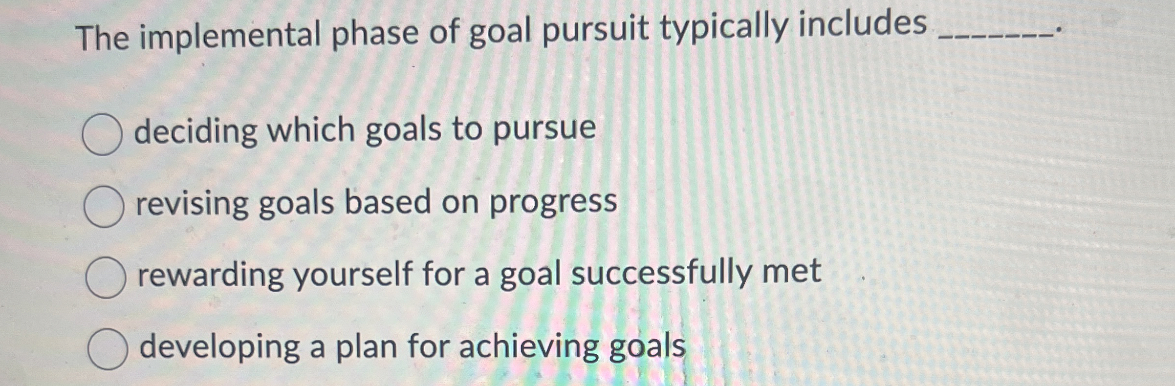 Solved The implemental phase of goal pursuit typically | Chegg.com