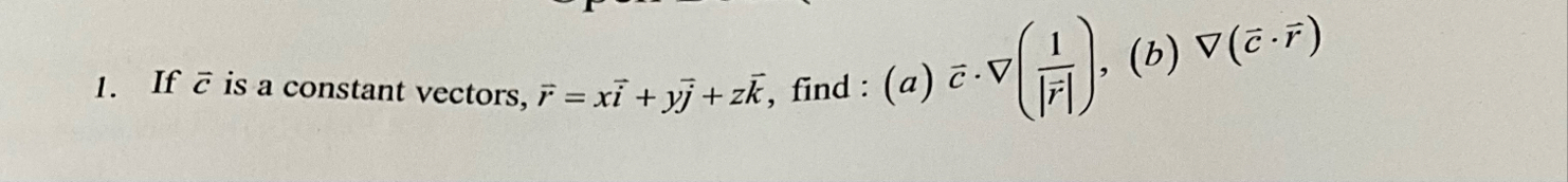 Solved If vec(c) ﻿is a constant vectors, vec(r)=xvec(i) | Chegg.com