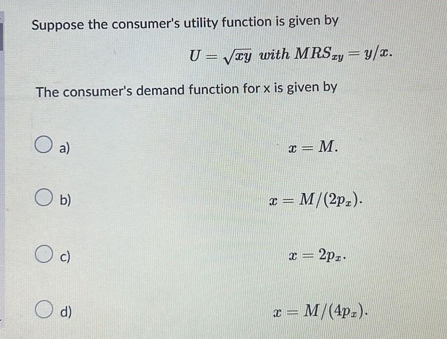 Solved Suppose the consumer's utility function is given by | Chegg.com