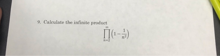 Solved 9. Calculate the infinite product | Chegg.com