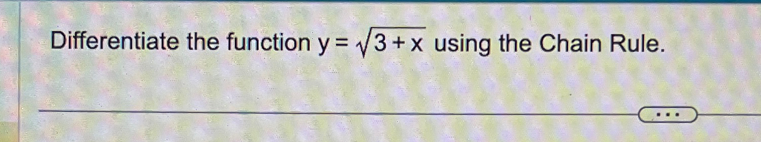 Solved Differentiate the function y=3+x2 ﻿using the Chain | Chegg.com