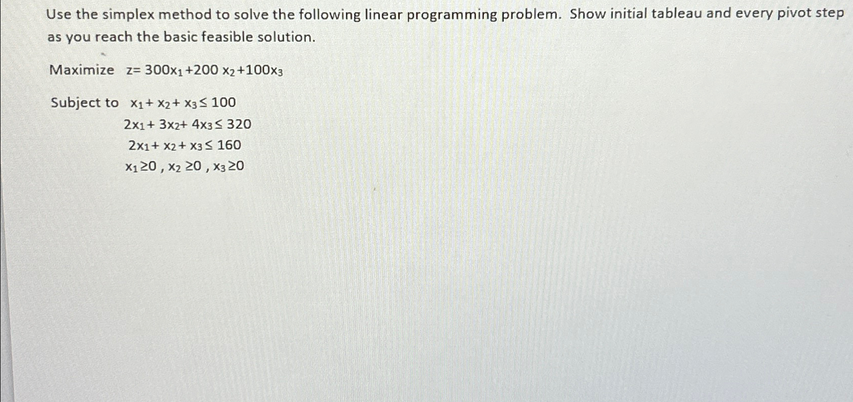 Solved Use the simplex method to solve the following linear | Chegg.com