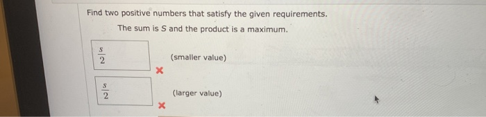 Solved Find two positive numbers that satisfy the given | Chegg.com