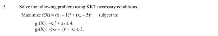 Solved 3. Solve the following problem using KKT necessary | Chegg.com