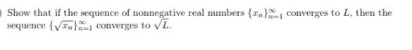 Solved Show that if the sequence of nonnegative real numbers | Chegg.com