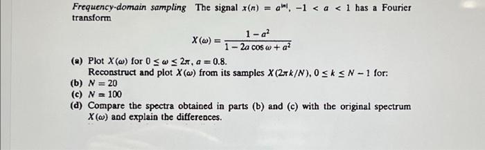 Solved Frequency-domain sampling The signal x(n) = a, 1