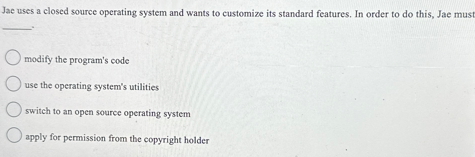 Solved Jae uses a closed source operating system and wants | Chegg.com