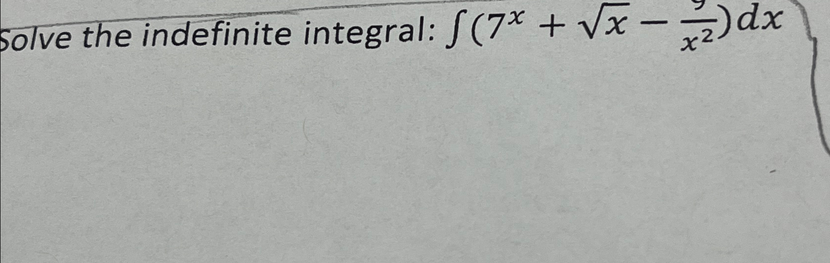 Solved Solve the indefinite integral: ∫﻿﻿(7x+x2-1x2)dx | Chegg.com