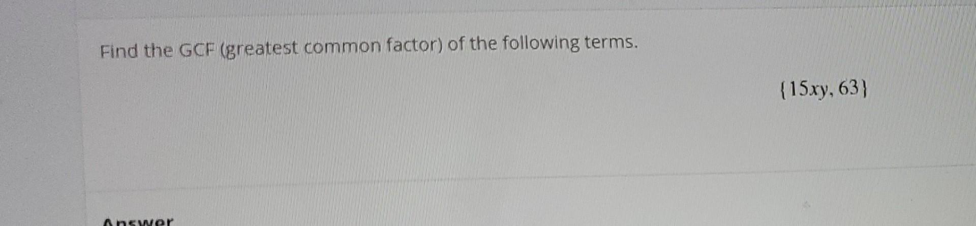 Solved Find the GCF (greatest common factor) of the | Chegg.com
