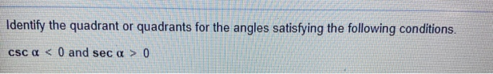 Solved Identify the quadrant or quadrants for the angles | Chegg.com