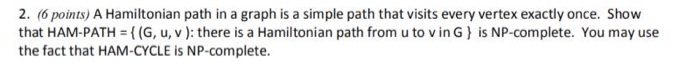 Solved 2. 6 points) A Hamiltonian path in a graph is a | Chegg.com