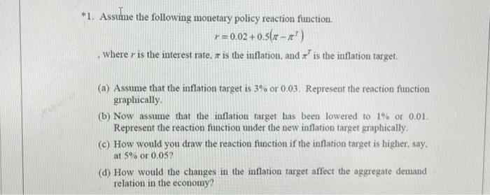 Solved *1. Assume the following monetary policy reaction | Chegg.com
