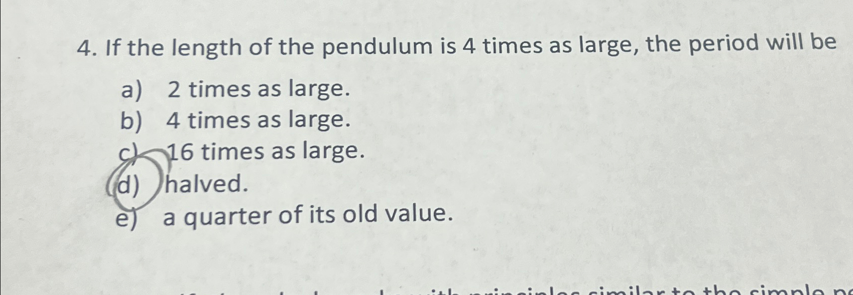 Solved If the length of the pendulum is 4 ﻿times as large, | Chegg.com