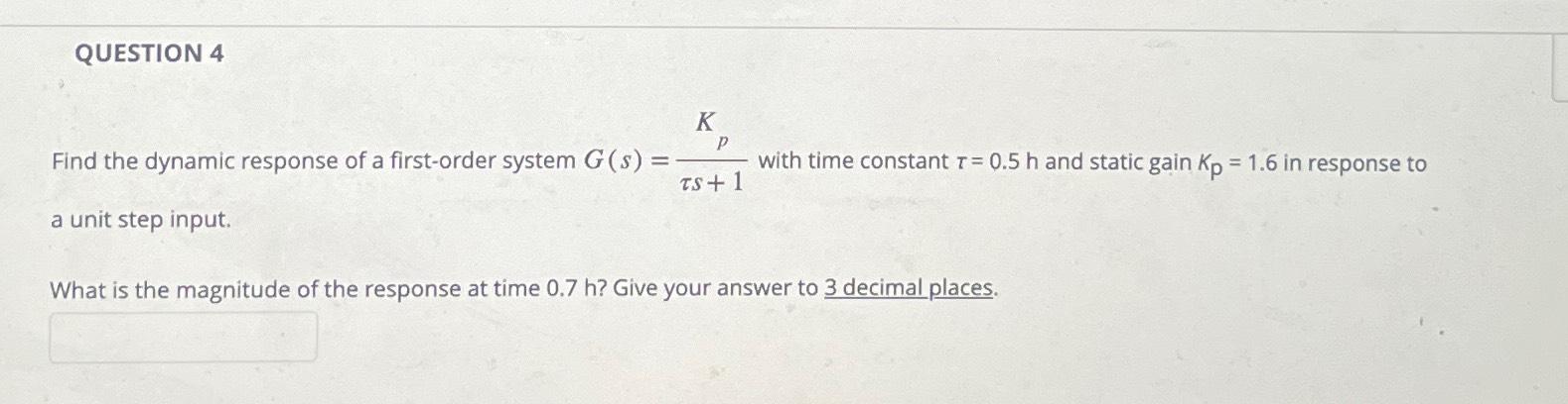 Solved QUESTION 4Find the dynamic response of a first-order | Chegg.com