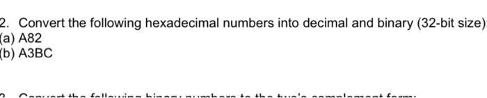 Solved 2. Convert the following hexadecimal numbers into | Chegg.com