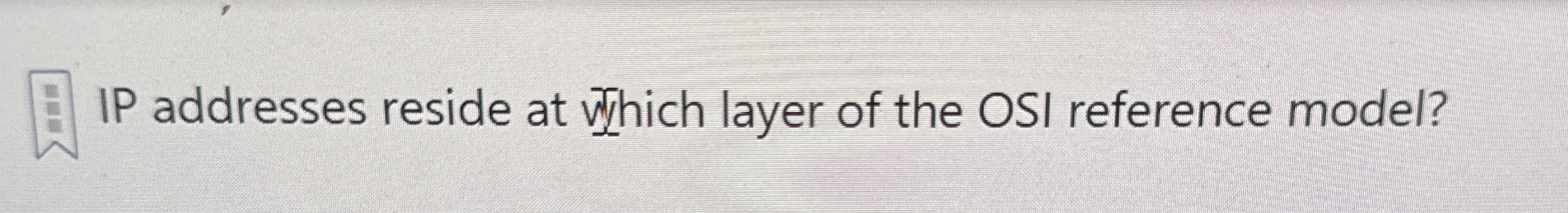 Solved IP addresses reside at Which layer of the OSI | Chegg.com