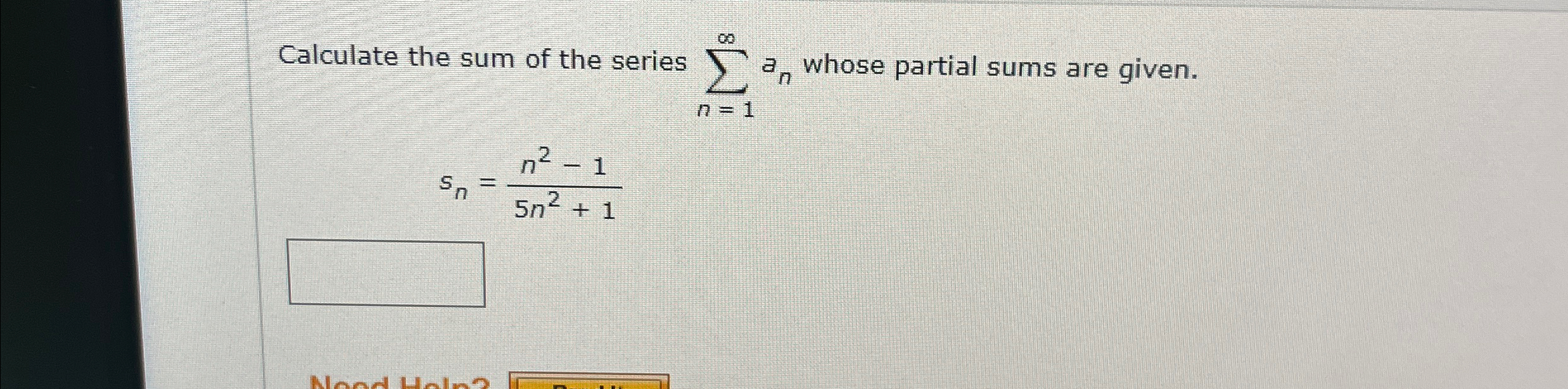 Solved Calculate the sum of the series ∑n=1∞an ﻿whose | Chegg.com