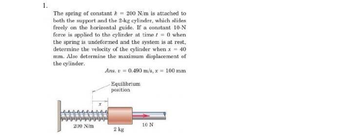 Solved 1. The spring of constant k=200 N/m is attached to | Chegg.com