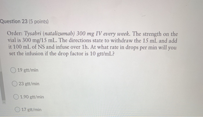 Solved Question 23 (5 points) Order: Tysabri (natalizumab) | Chegg.com
