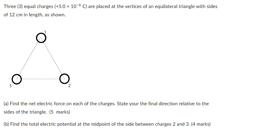 Solved Three (3) ﻿equal charges (+5.0×10-6C) ﻿are placed at | Chegg.com