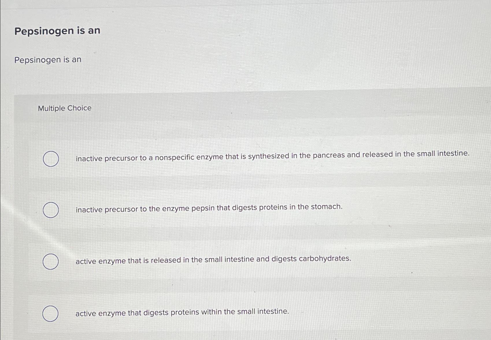 Solved Pepsinogen is anPepsinogen is anMultiple | Chegg.com