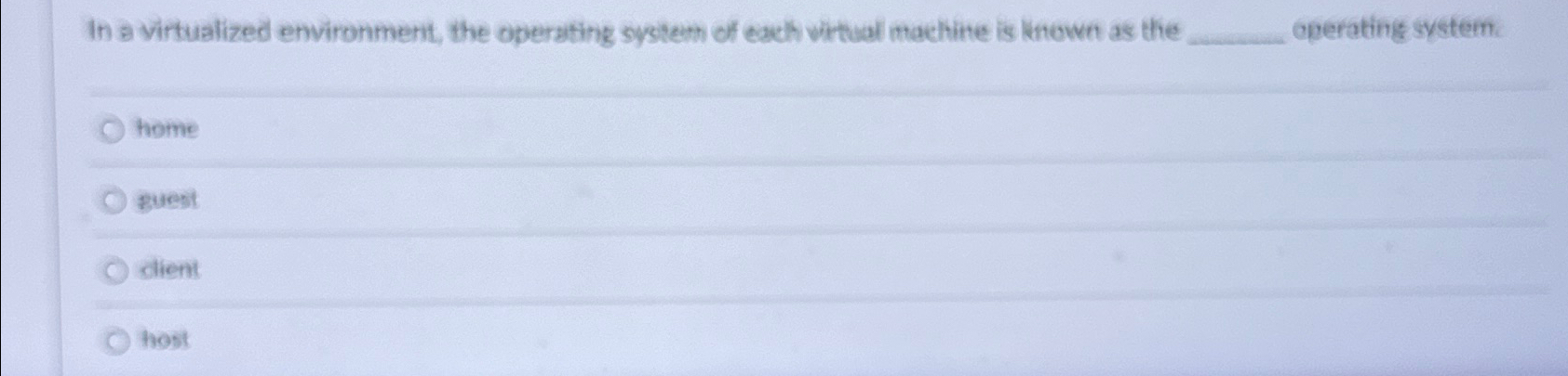 Solved In a virtualized environment, the operating system of | Chegg.com