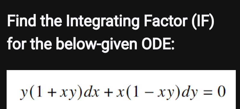 Solved Find the Integrating Factor (IF) for the below-given | Chegg.com