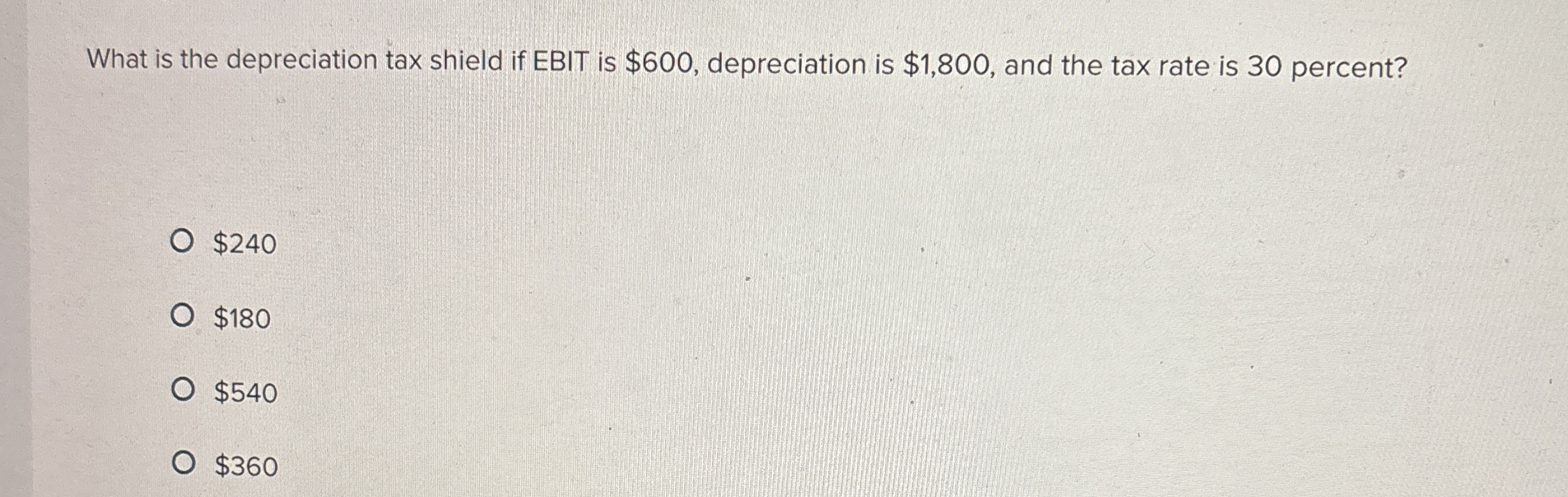 Solved What is the depreciation tax shield if EBIT is $600, | Chegg.com