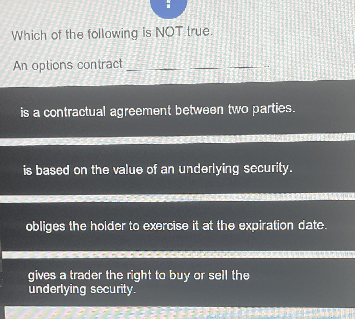 Solved Which of the following is NOT true.An options | Chegg.com