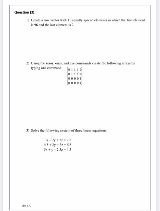 Solved Question (3) 1) Create a row vector with 11 equally | Chegg.com