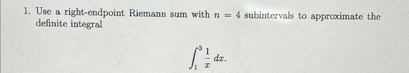 Solved Use a right-endpoint Riemann sum with n=4 | Chegg.com