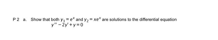 Solved a. Show that both y1=ex and y2=xex are solutions to | Chegg.com
