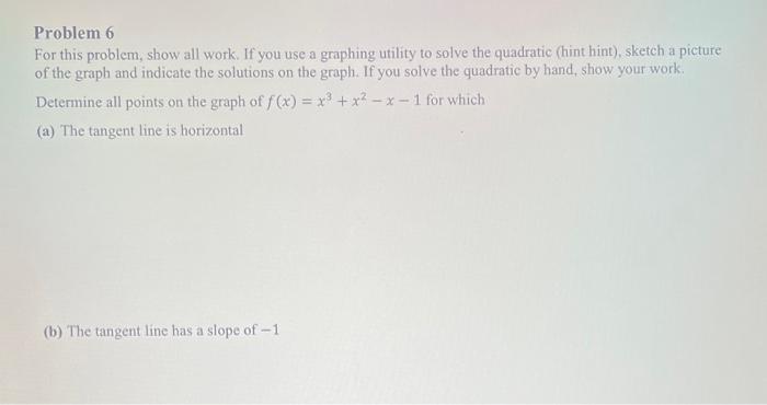 Solved Problem 6 For this problem, show all work. If you use | Chegg.com