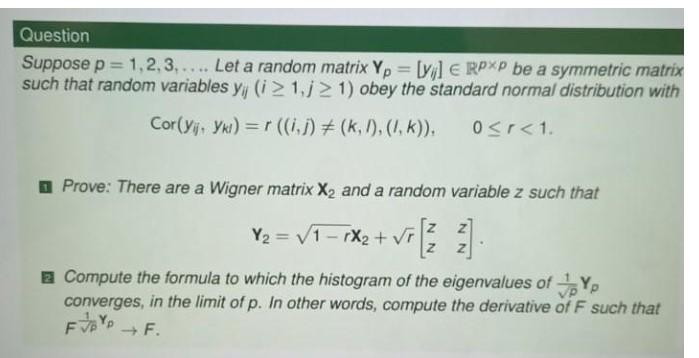 Suppose p=1,2,3,… Let a random matrix Yp=[yi]∈Rp×ρ be | Chegg.com