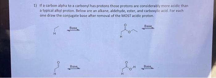 Solved 1) If a carbon alpha to a carbonyl has protons those | Chegg.com
