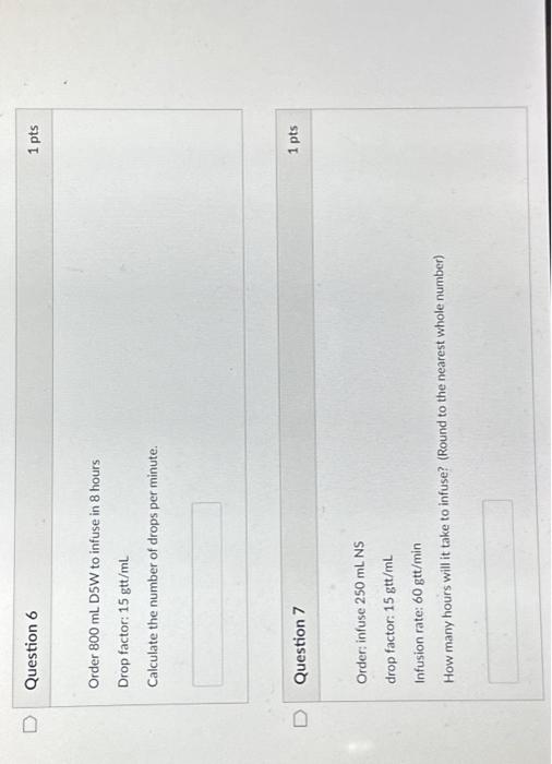 Solved Order 800 mL D5W to infuse in 8 hours Drop factor: | Chegg.com
