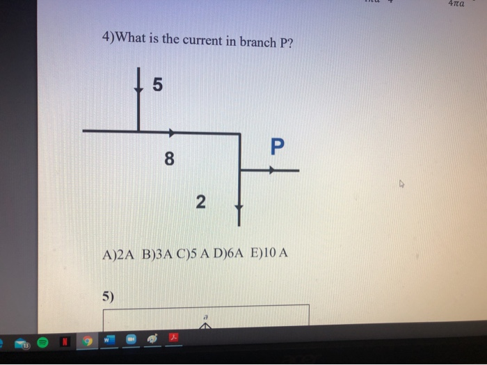 Solved πα 4)What is the current in branch P? 5 P 8 2. A)2A | Chegg.com