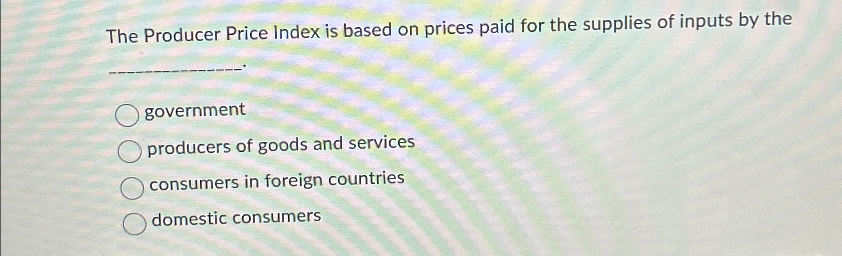 Solved The Producer Price Index is based on prices paid for | Chegg.com