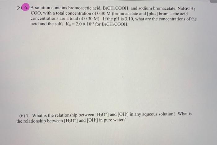 Solved (8) 6. A solution contains bromoacetic acid, | Chegg.com