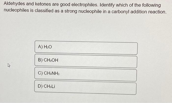 Solved Aldehydes and ketones are good electrophiles. | Chegg.com