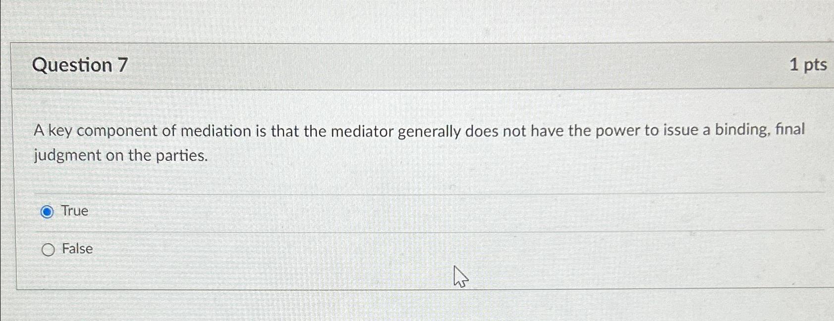 Solved Question 71 ﻿ptsA key component of mediation is that | Chegg.com