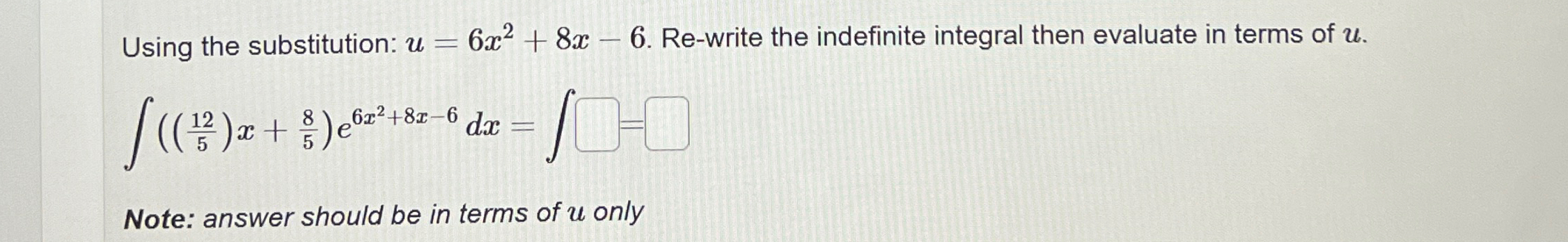 Solved Using the substitution: u=6x2+8x-6. ﻿Re-write the | Chegg.com