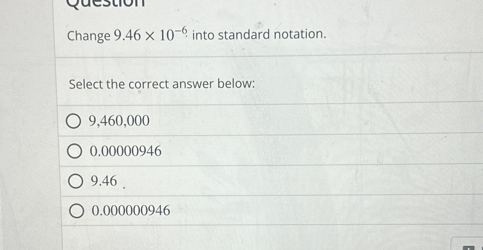 Solved Change 9.46×10-6, ﻿into standard notation.Select the | Chegg.com