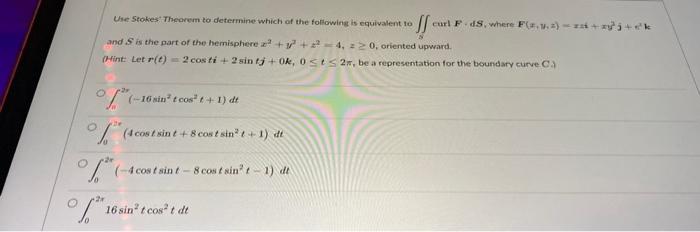 Solved Use Stokes: Theorem to determine which of the | Chegg.com