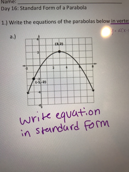 Solved Name: Day 16: Standard Form of a Parabola 1.) Write | Chegg.com